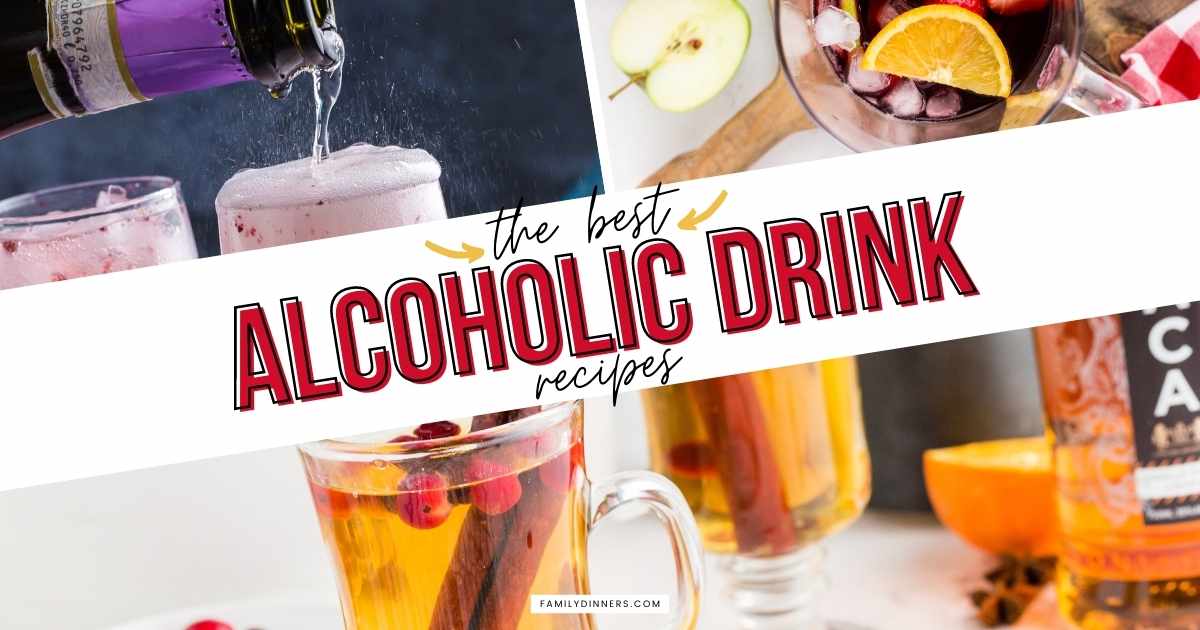 Delicious Alcoholic Drinks and Drink Recipes - Family Dinners