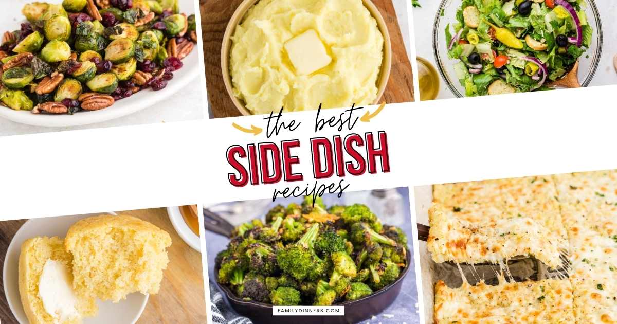 The Best Family Favorite Side Dish Recipes - Family Dinners
